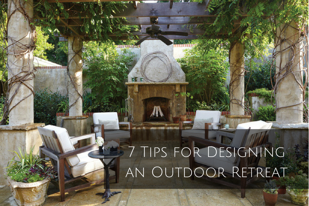 7 Tips for Designing an Outdoor Retreat - Denver Interior Design ...